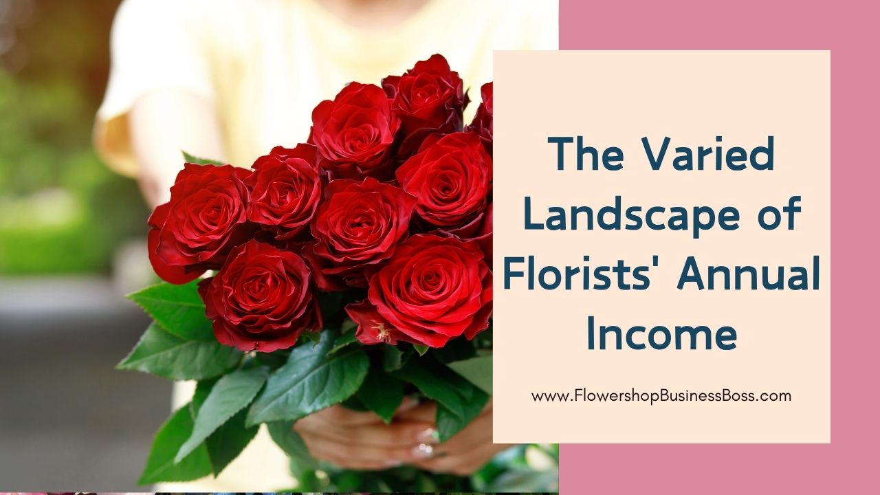 Florists' Annual Income - Flower Shop Business Boss